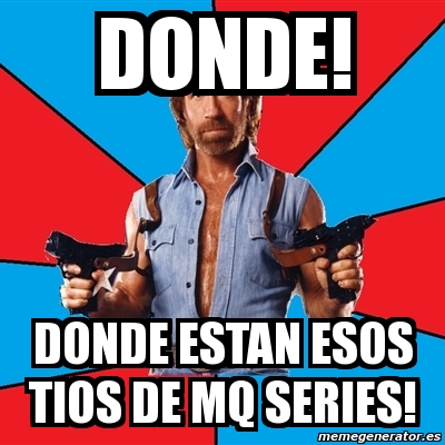 Meme Chuck Norris - donde! donde estan esos tios de MQ Series! - 2950466