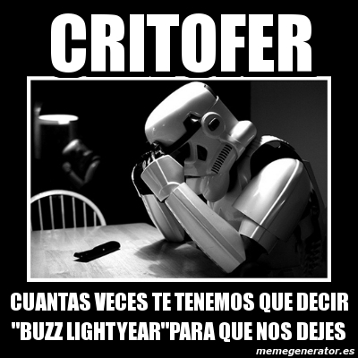 Meme Sad Trooper - critofer cuantas veces te tenemos que decir "buzz ...