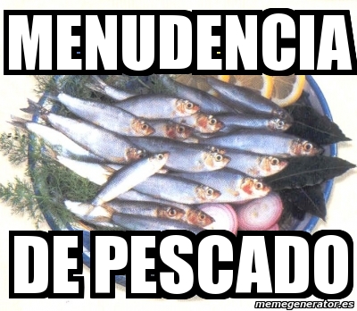 Meme Personalizado - Menudencia De pescado - 2955773