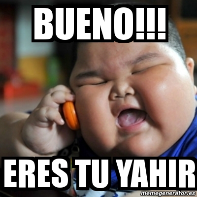 Meme fat chinese kid - bueno!!! eres tu yahir - 2957830