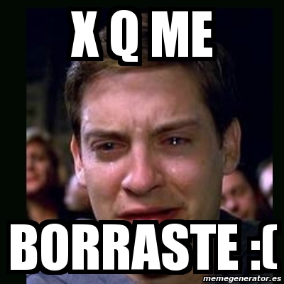 Meme crying peter parker - x q me borraste :( - 2959934