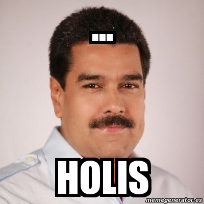 Meme Personalizado - ... HOLIS - 2969530