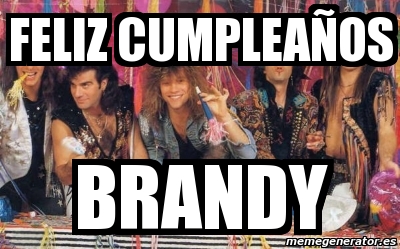 Meme Personalizado - feliz cumpleaÃ±os brANDY - 2979627