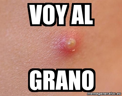 Meme Personalizado - voy al grano - 2981233