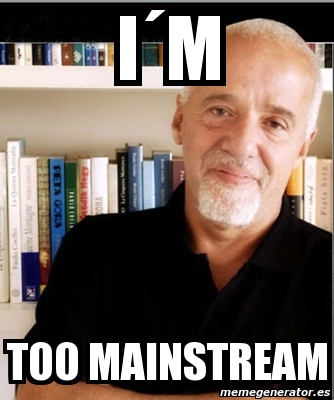 Meme Personalizado - iÂ´m too mainstream - 2981749