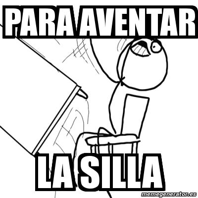 Meme Desk Flip Rage Guy - para aventar la silla - 2987939