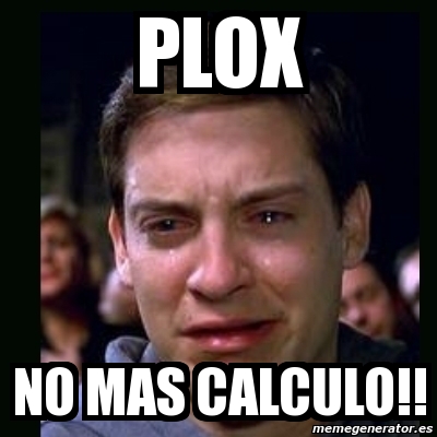 Meme crying peter parker - plox no mas calculo!! - 2990638