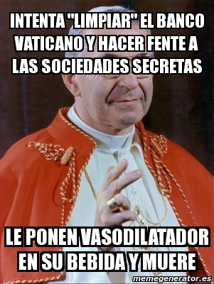 Meme Personalizado - intenta "limpiar" el banco vaticano y hacer fente ...