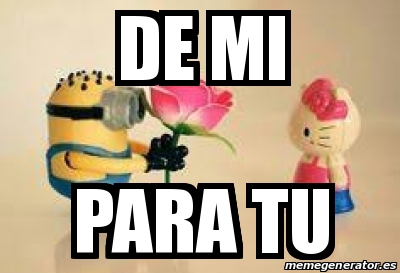 Meme Personalizado - De mi Para Tu - 20013288