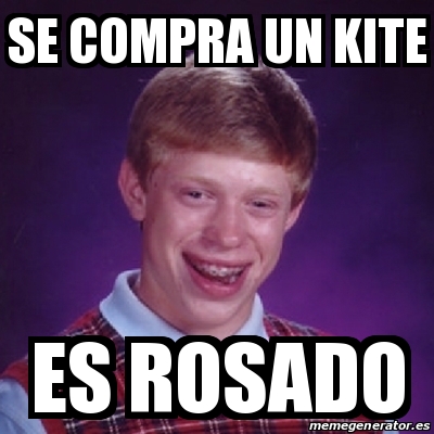 Meme Bad Luck Brian - Se compra un Kite Es rosado - 20101584