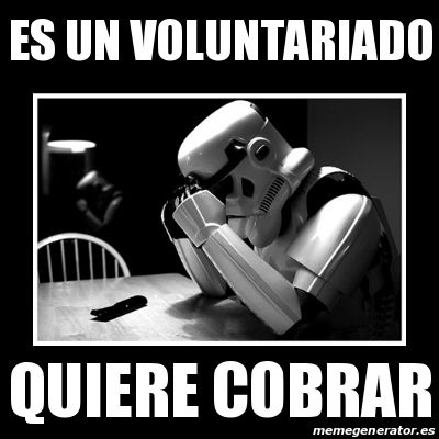 Meme Sad Trooper - es un voluntariado quiere cobrar - 20112816