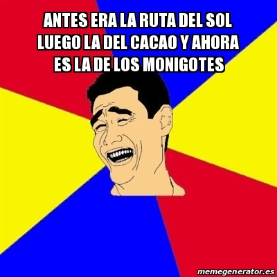 Meme Yao Ming - Antes era la ruta del sol luego la del cacao y ahora es ...