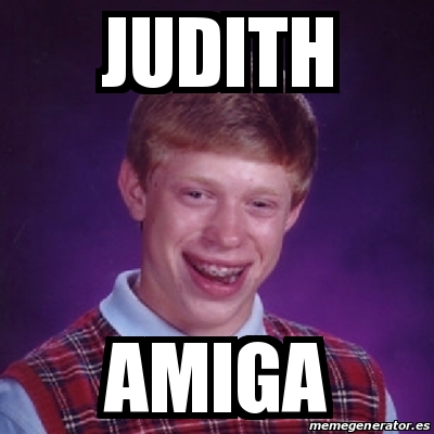 Meme Bad Luck Brian - judith amiga - 20114959
