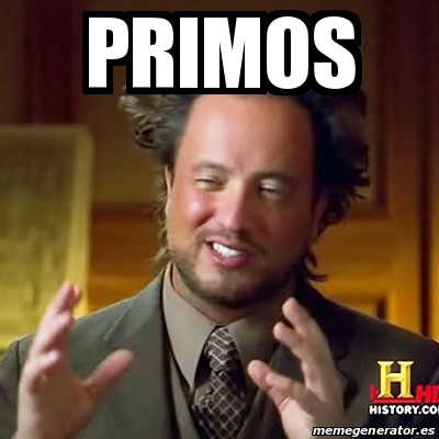 Meme Ancient Aliens - primos - 20127804