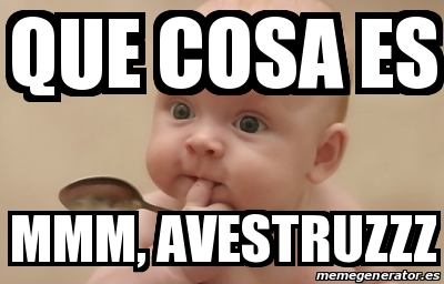 Meme Personalizado - QUE COSA ES MMM, AVESTRUZZZ - 20135035
