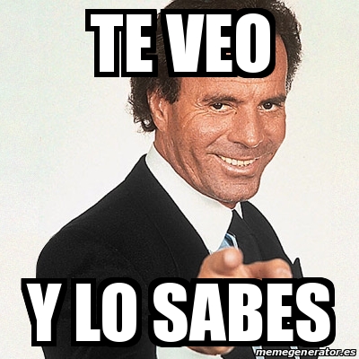 Meme Julio Iglesias - te veo y lo sabes - 20143589