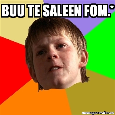 Meme Chico Malo - buu te saleen fom.* - 20158699