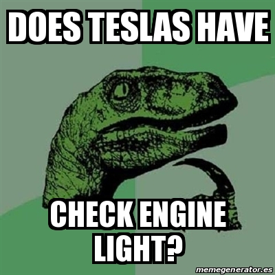 Meme Filosoraptor - Does Teslas have check engine light? - 20162553
