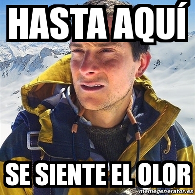 Meme Bear Grylls - Hasta aquÃ­ Se siente el olor - 20164838