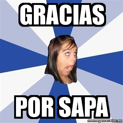 Meme Annoying Facebook Girl - gracias por sapa - 20183867