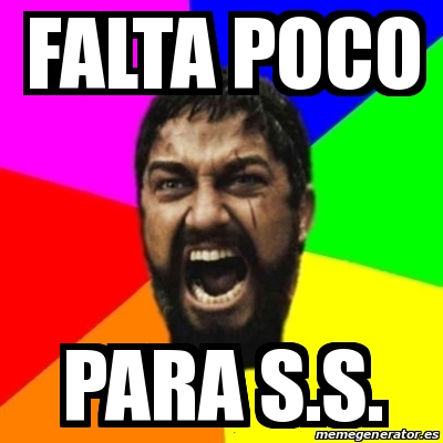 Meme Sparta - FALTA POCO PARA S.S. - 20190696