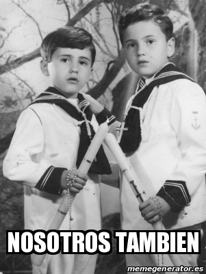 Meme Personalizado - nosotros tambien - 20022227
