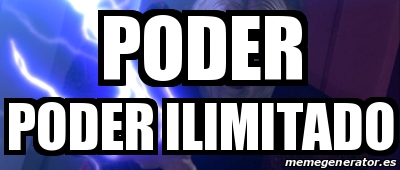Meme Personalizado - poder poder ilimitado - 20026588