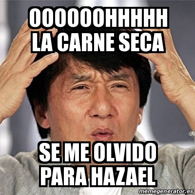 Meme Jackie Chan - oooooohhhhh la carne seca se me olvido para Hazael ...