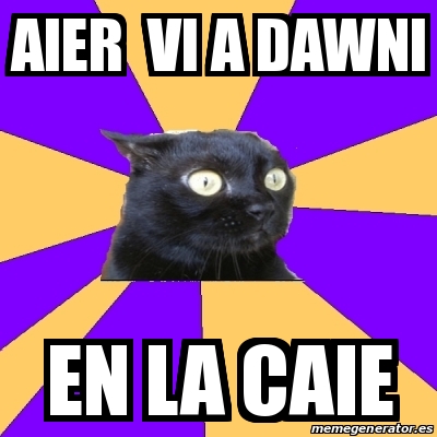 Meme Anxiety Cat - AIER VI A DAWNI EN LA CAIE - 20029812
