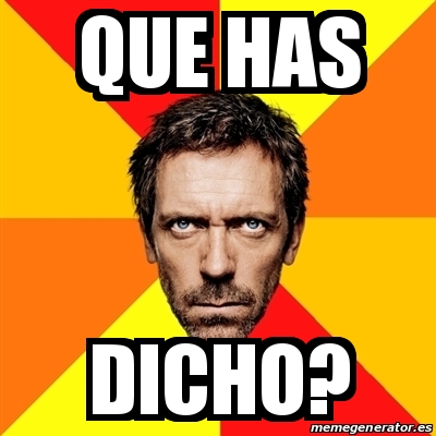 Meme House - que has dicho? - 20210523