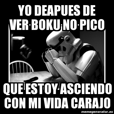 Meme Sad Trooper - yo deapues de ver boku no pico que estoy ASCIENDO ...