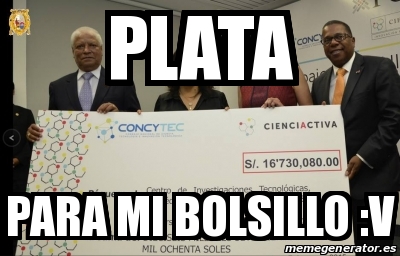 Meme Personalizado - plata para mi bolsillo :v - 20214654
