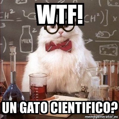 Meme Chemistry Cat - WTF! un gato cientifico? - 20216273
