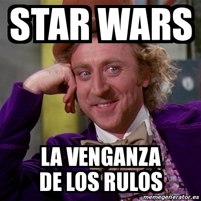 Meme Willy Wonka - star wars la venganza de los rulos - 20223097