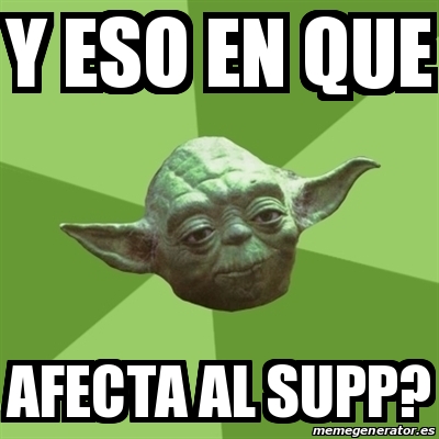 Meme Yoda - y eso en que afecta al supp? - 20230222