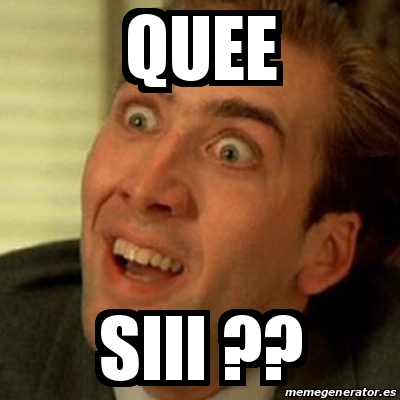 Meme No me digas - quee SIII ?? - 20232359