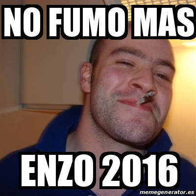 Meme Greg - No Fumo Mas Enzo 2016 - 20242956