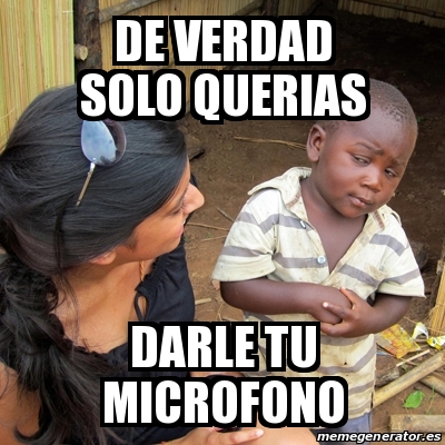 Meme Skeptical 3rd World Kid - de Verdad solo querias Darle tu ...
