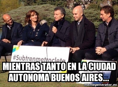 Meme Personalizado - mientras tanto en la ciudad autonoma Buenos Aires ...