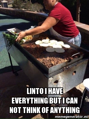 Meme Personalizado - linto I have everything but I can not think of ...
