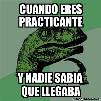 Meme Filosoraptor - cuando eres practicante y nadie sabia que llegaba ...