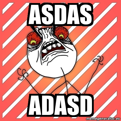 Meme I Hate - asdas adasd - 20270639