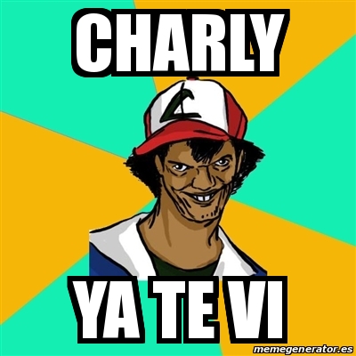 Meme Ash Pedreiro - Charly Ya te vi - 20273230