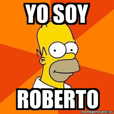 Meme Homer - Yo soy roberto - 20274387