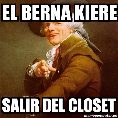 Meme Joseph Ducreux - El Berna kiere Salir del closet - 20280908