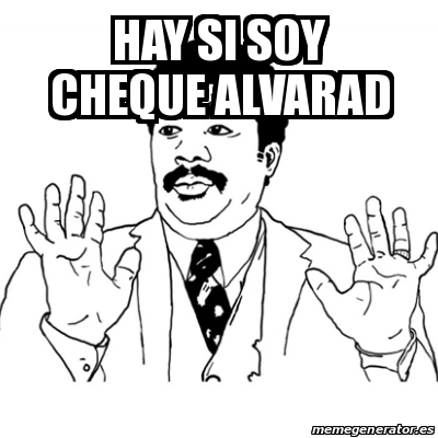 Meme Ay Si - Hay si soy cheque alvarad - 20286553