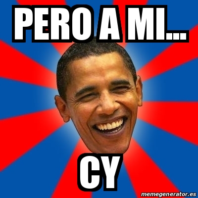 Meme Obama - pero a mi... cy - 20294384
