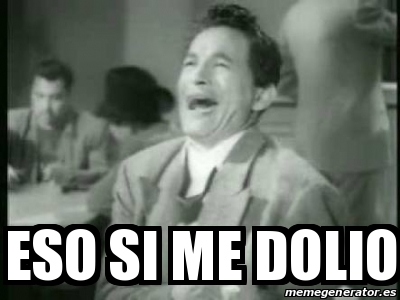 Meme Personalizado - Eso si me dolio - 20306347