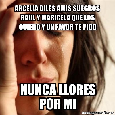Meme Problems - arcelia diles amis suegros raul y maricela que los ...