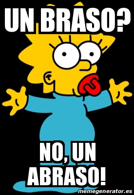 Meme Personalizado - Un braso? No, un abraso! - 20310422